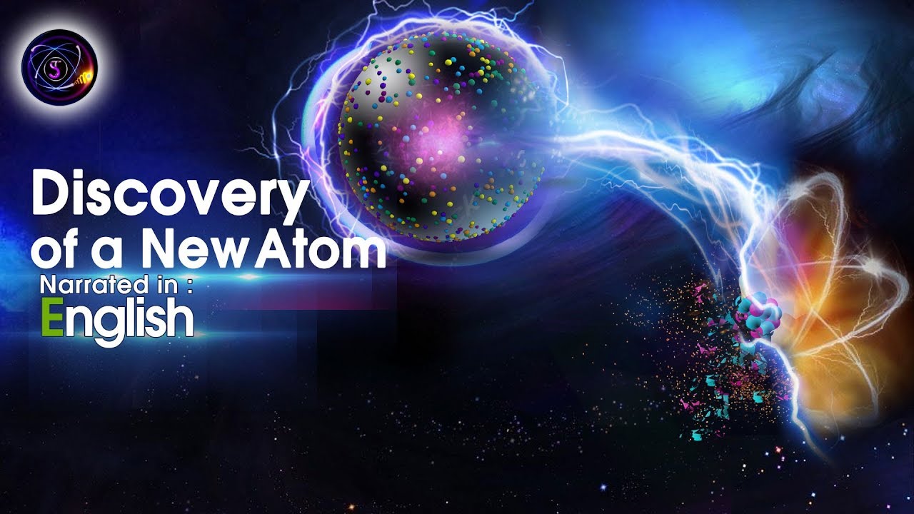 Discovery of the New Atom (English) - YouTube