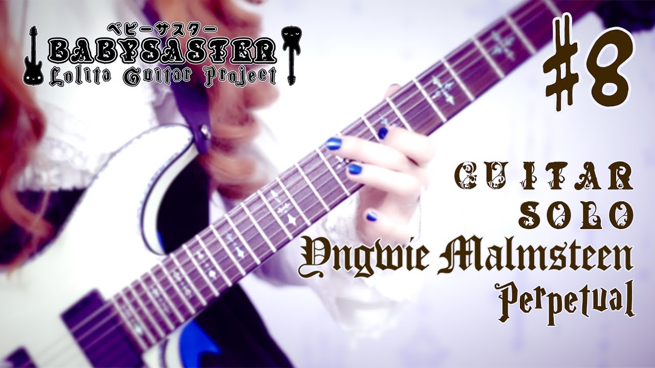 【Yngwie Malmsteen】 - 「Perpetual」 GUITAR SOLO #8 † BabySaster - YouTube