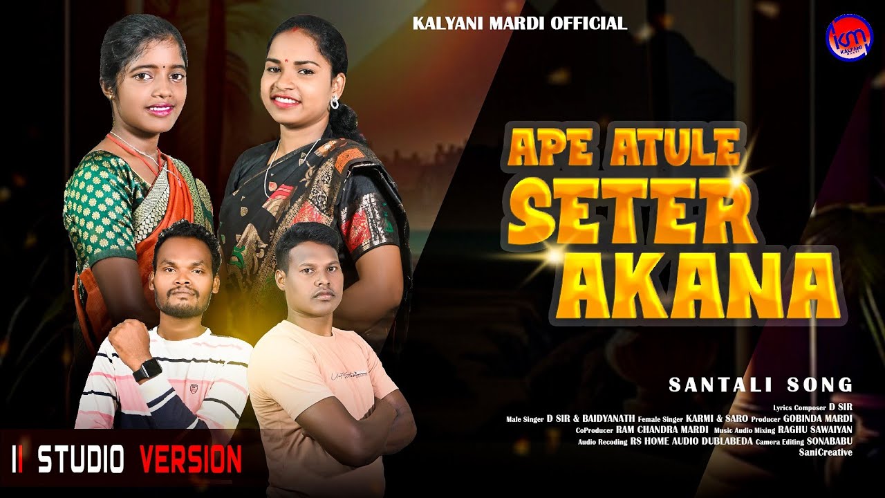 Ape Atule Seter Akana..llNew Santali Song 2024..llD.SiR, Baidyanath ...