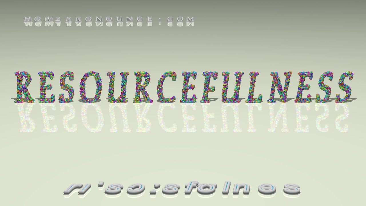 resourcefulness - pronunciation + Examples in sentences and phrases ...