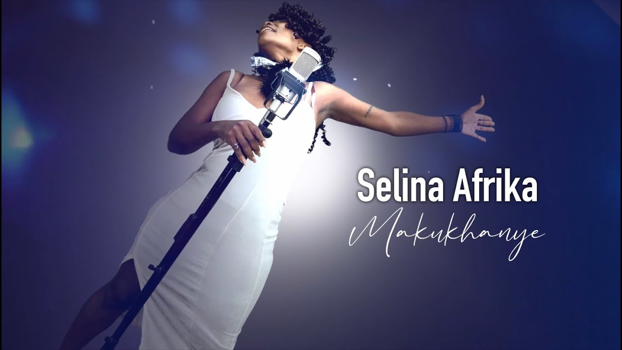 Selina Afrika. Makukhanye - YouTube