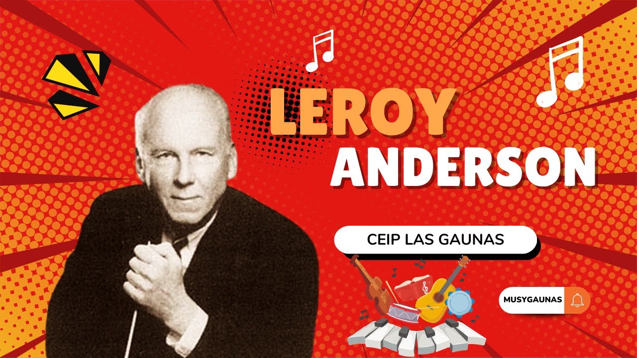 BIOGRAFÍA LEROY ANDERSON - YouTube
