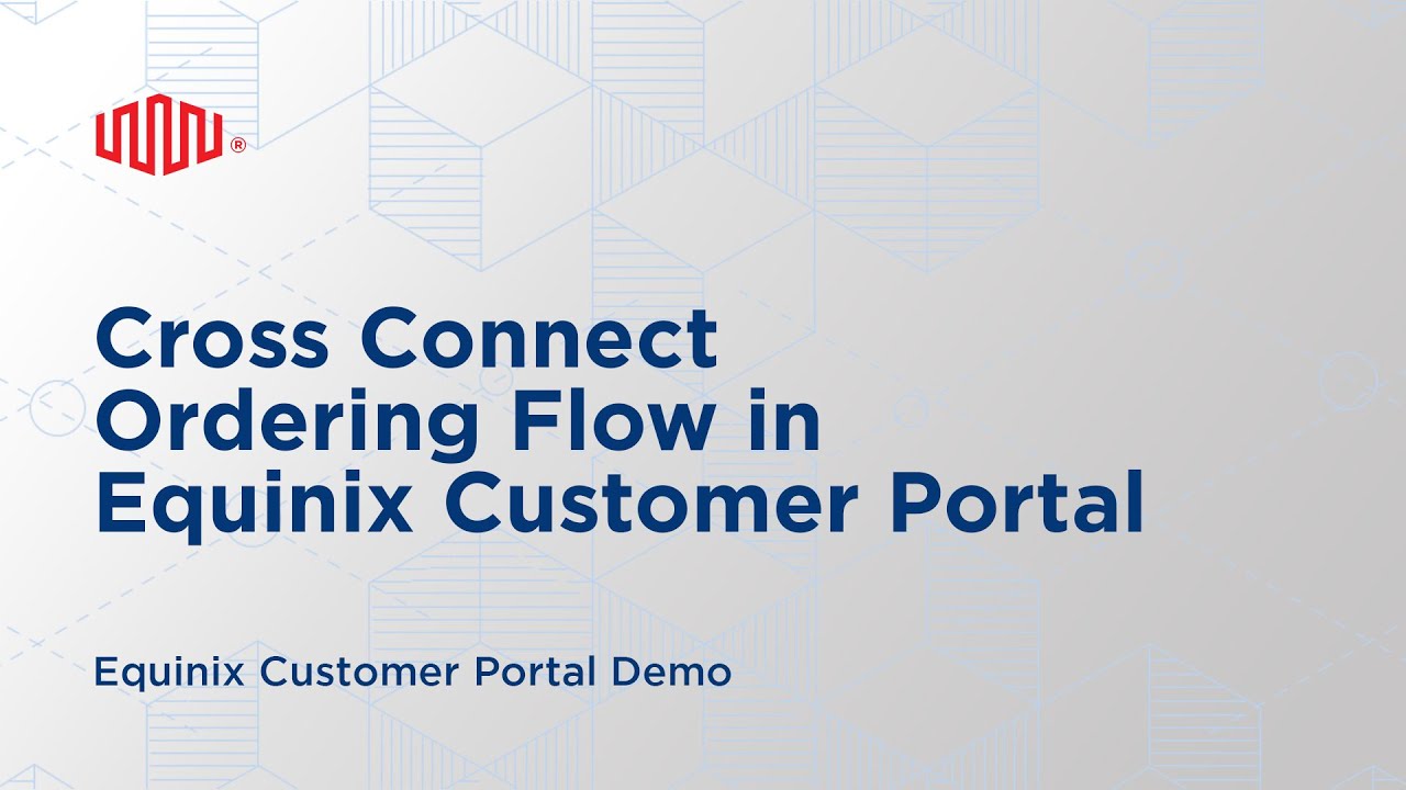 Cross Connect Ordering Flow in Equinix Customer Portal - YouTube