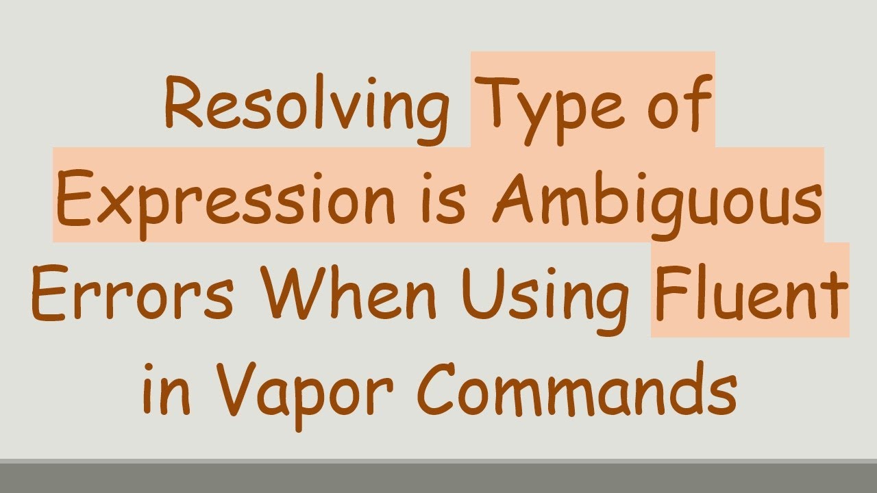 Resolving Type of Expression is Ambiguous Errors When Using Fluent in Vapor Commands - YouTube