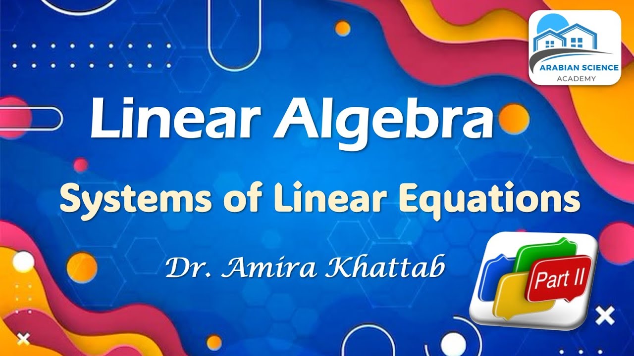 Linear Algebra Systems Of Linear Equations Part 2 Youtube