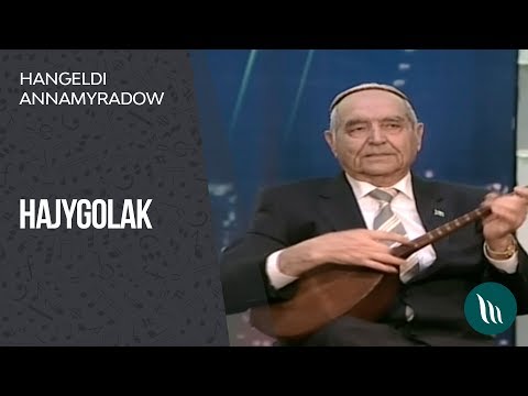 Hangeldi Annamyradow -  Hajygolak (Arhiw)