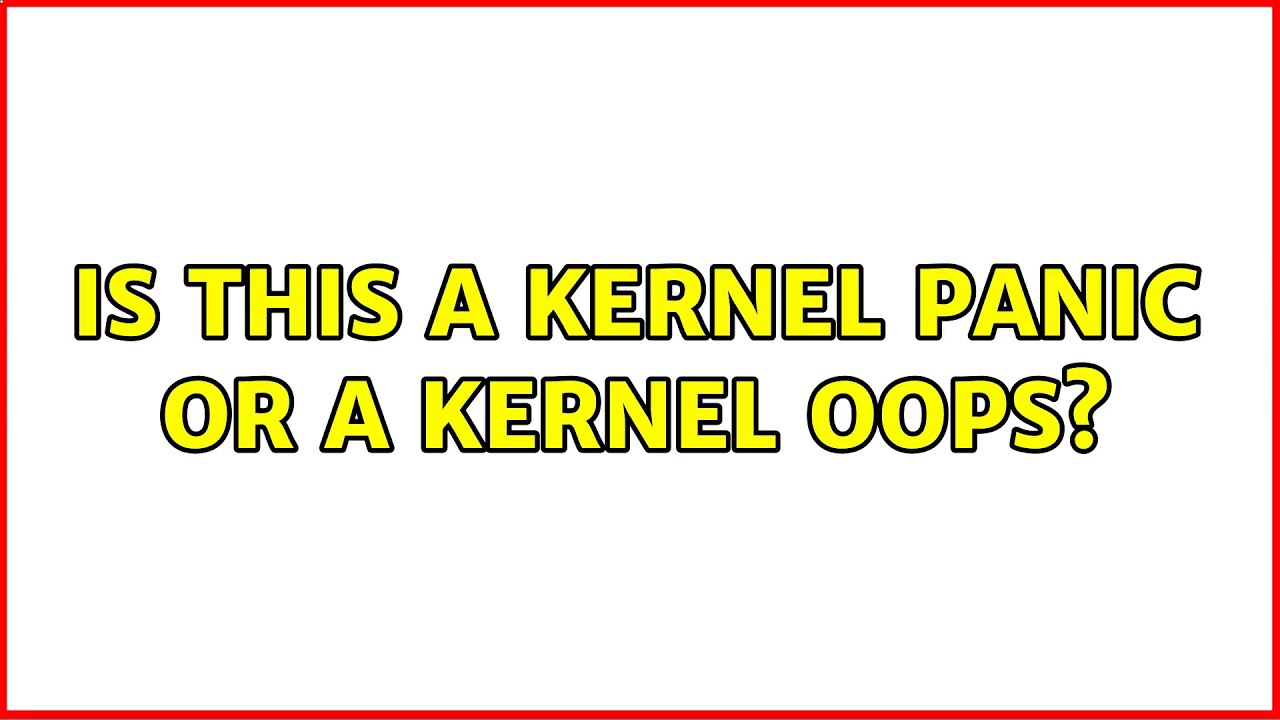 Ubuntu: Is this a kernel panic or a kernel oops? - YouTube