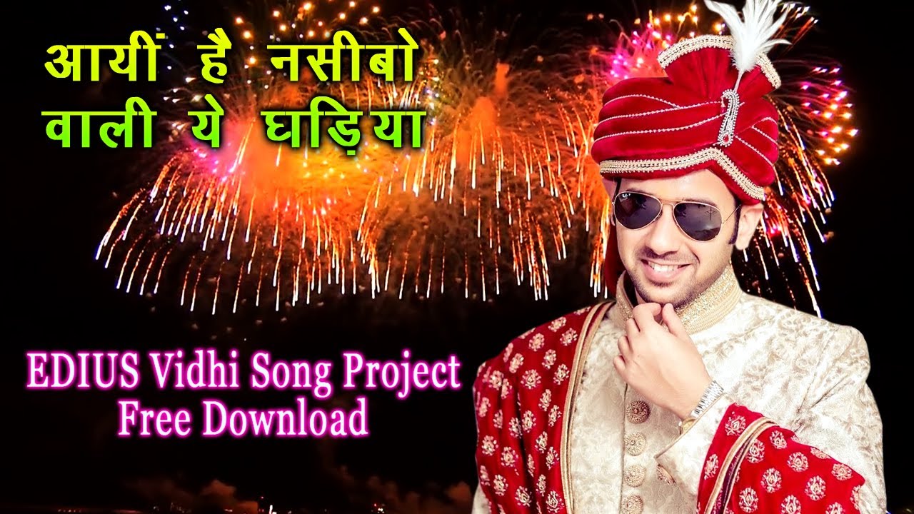 Aayee Hai Naseebon Wali Ye Ghadiya EDIUS New Vidhi Song Project 1023 ...