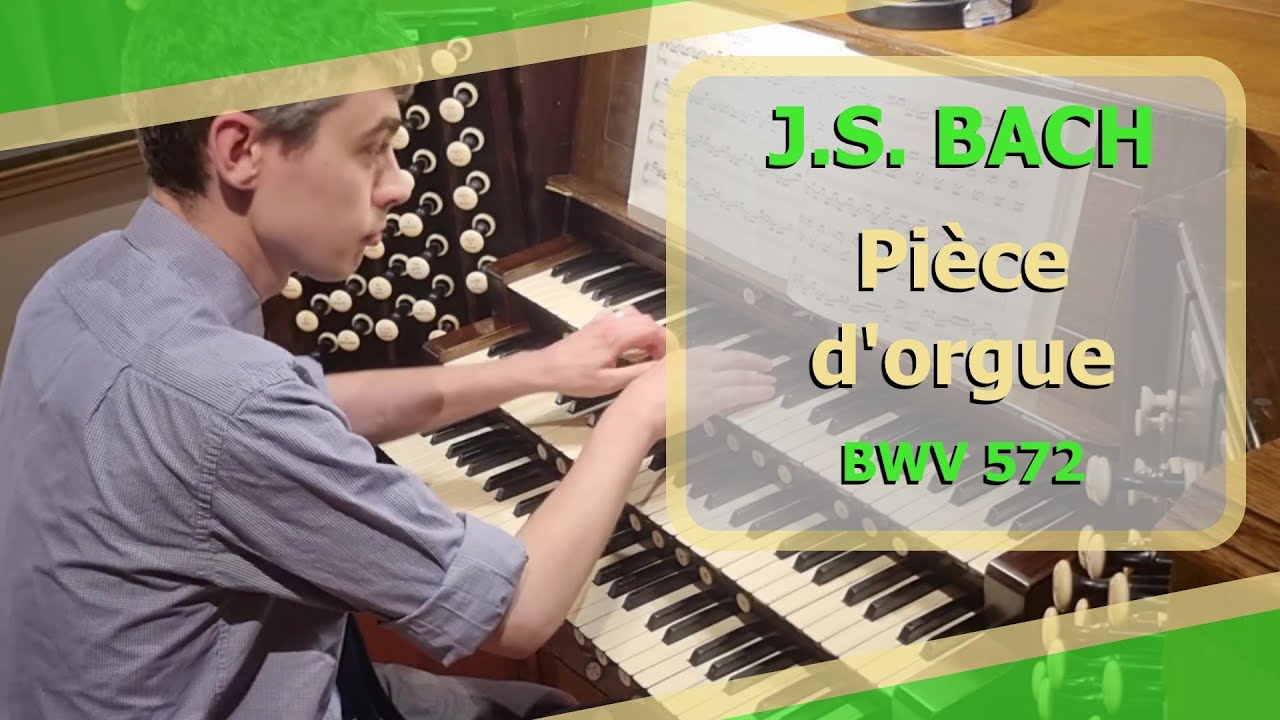 J.S. Bach - Pièce d'orgue (BWV 572) - Ben Bloor - YouTube