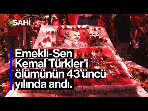Emekli-Sen İşçi lideri Kemal Türkler'i ölümünün 43'üncü yılında andı