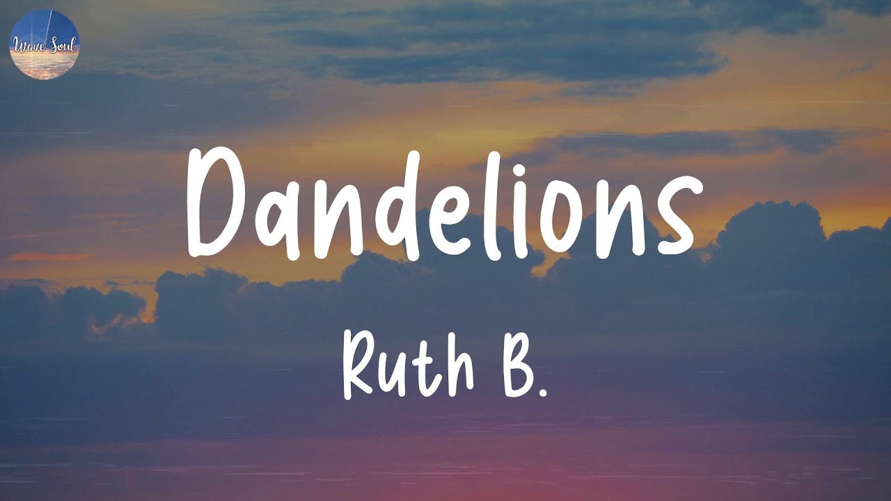 Ruth B. - Dandelions (Lyrics) || Seafret, Sam Smith, Fifty Fifty - YouTube
