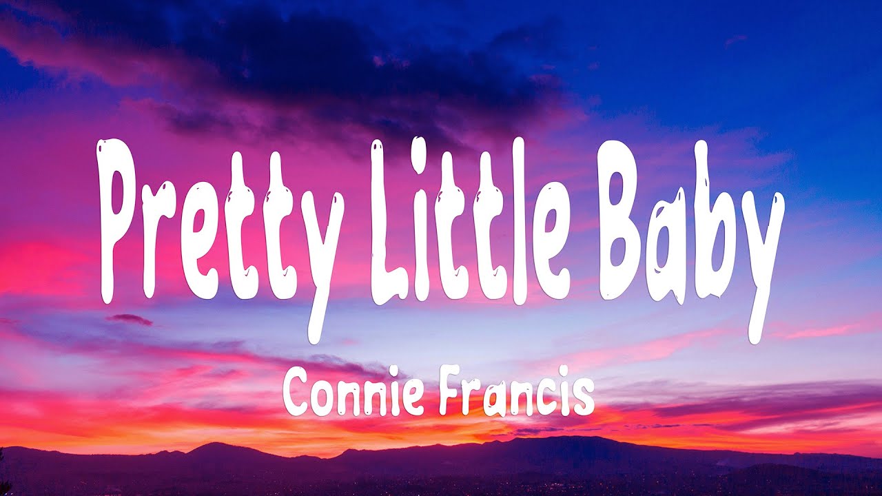Connie Francis - Pretty Little Baby (Lyrics) - YouTube