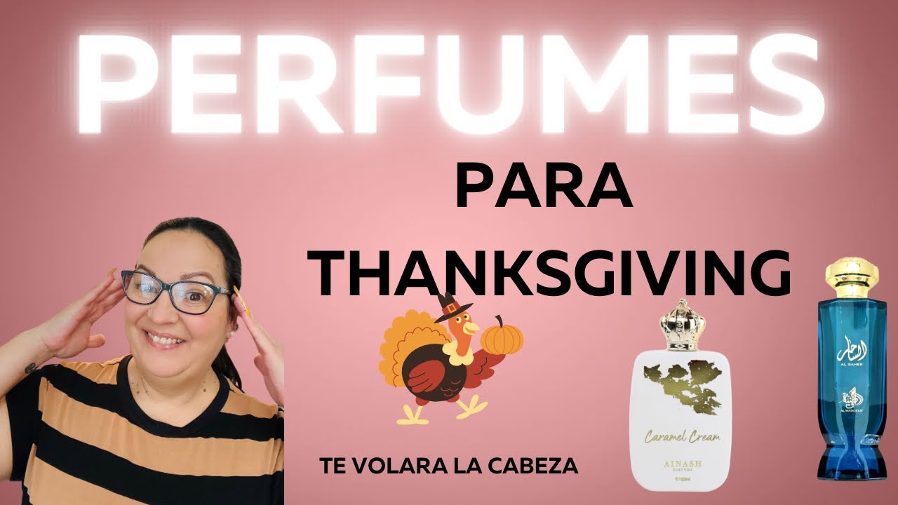 4 Perfumes para tu noche de Thanksgiving #perfume #fragancias - YouTube