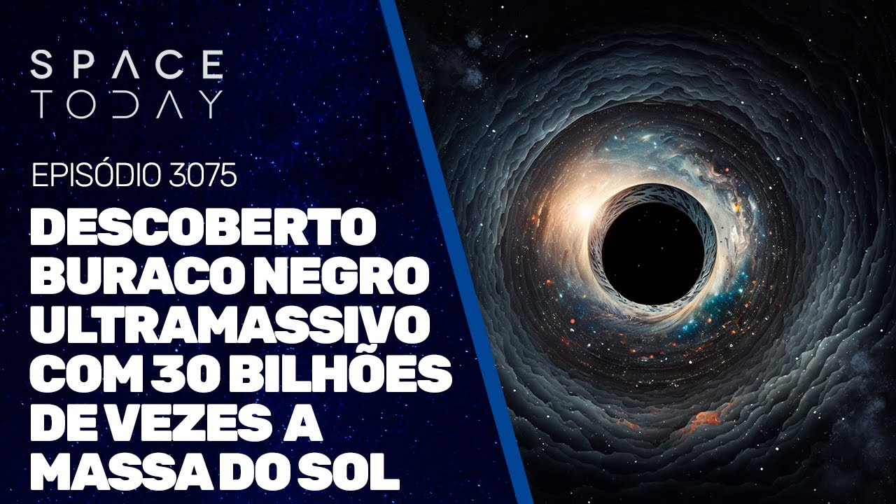 DESCOBERTO BURACO NEGRO ULTRAMASSIVO COM 30 BILHÕES DE VEZES A MASSA DO ...