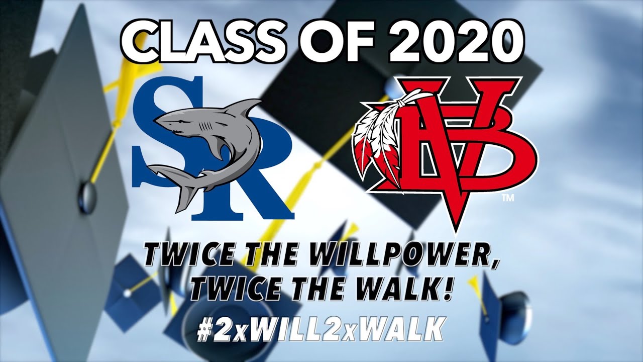 SRHS and VBHS Class of 2020 | TWICE the WILLPOWER, TWICE the WALK ...