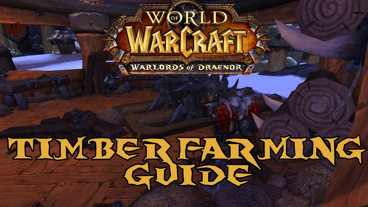 Timber Farming Guide - Warlords of Draenor - YouTube