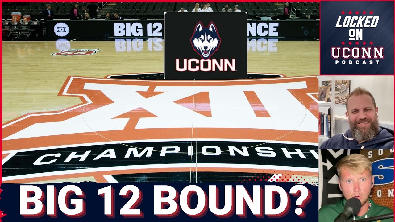 SOURCE: UConn Joining Expansion Big 12 Conference Within Two Weeks ...