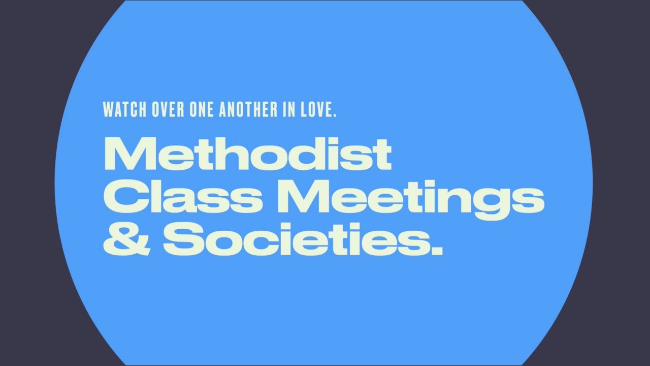 Methodist Class Meetings and Socieites - YouTube