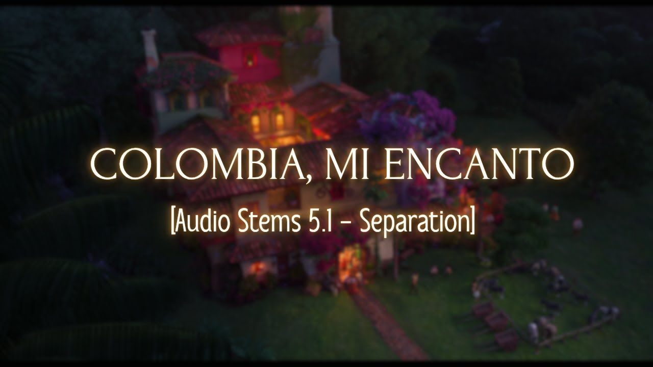 Encanto - Colombia, Mi Encanto [Audio STEMS 5.1 - Separation] - YouTube