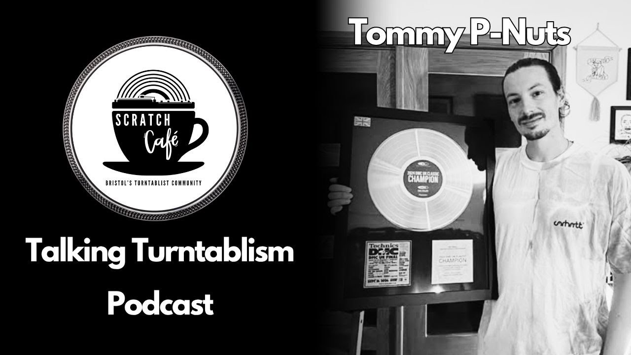 Scratch Cafe: Talking Turntablism - Episode 8. Tommy P nuts - YouTube