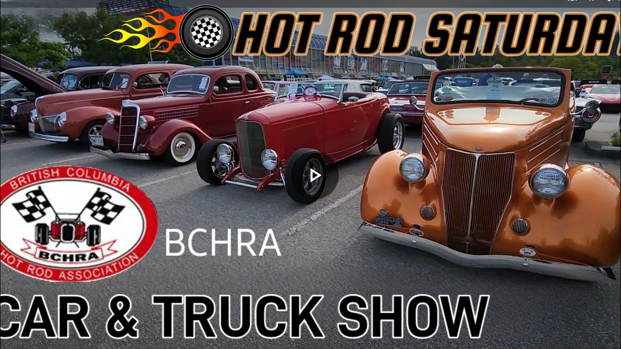 BCHRA Hot Rod Saturday: Car & Truck Show - Cloverdale BC 07/09/22 - YouTube