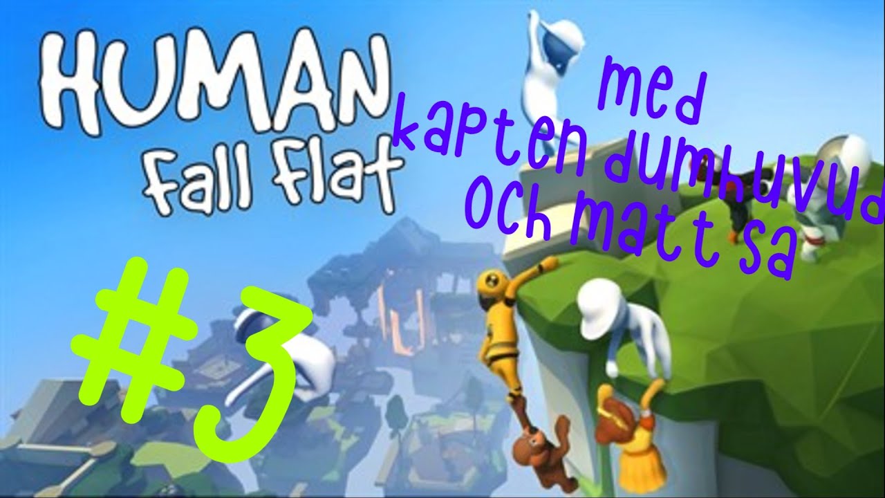 Kapten Dumhuvud och Matt Sa i Medeltiden - Human fall flat #3 - YouTube