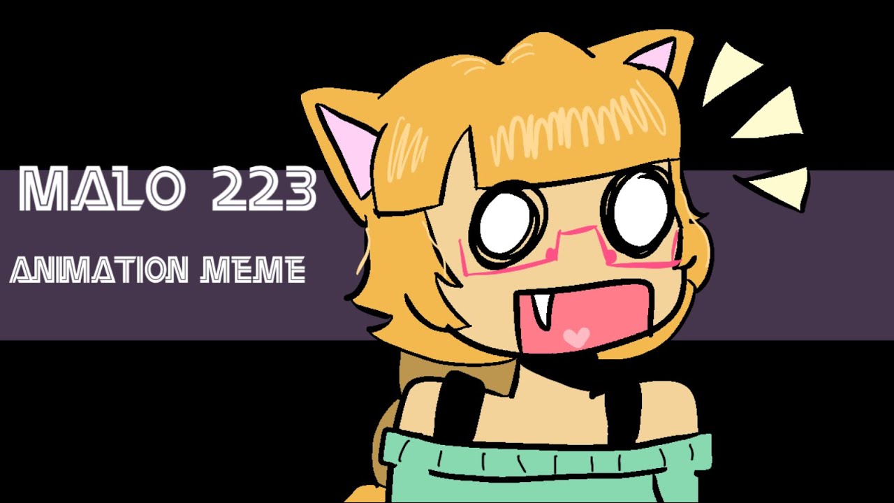 Malo 223|| Animation meme - YouTube