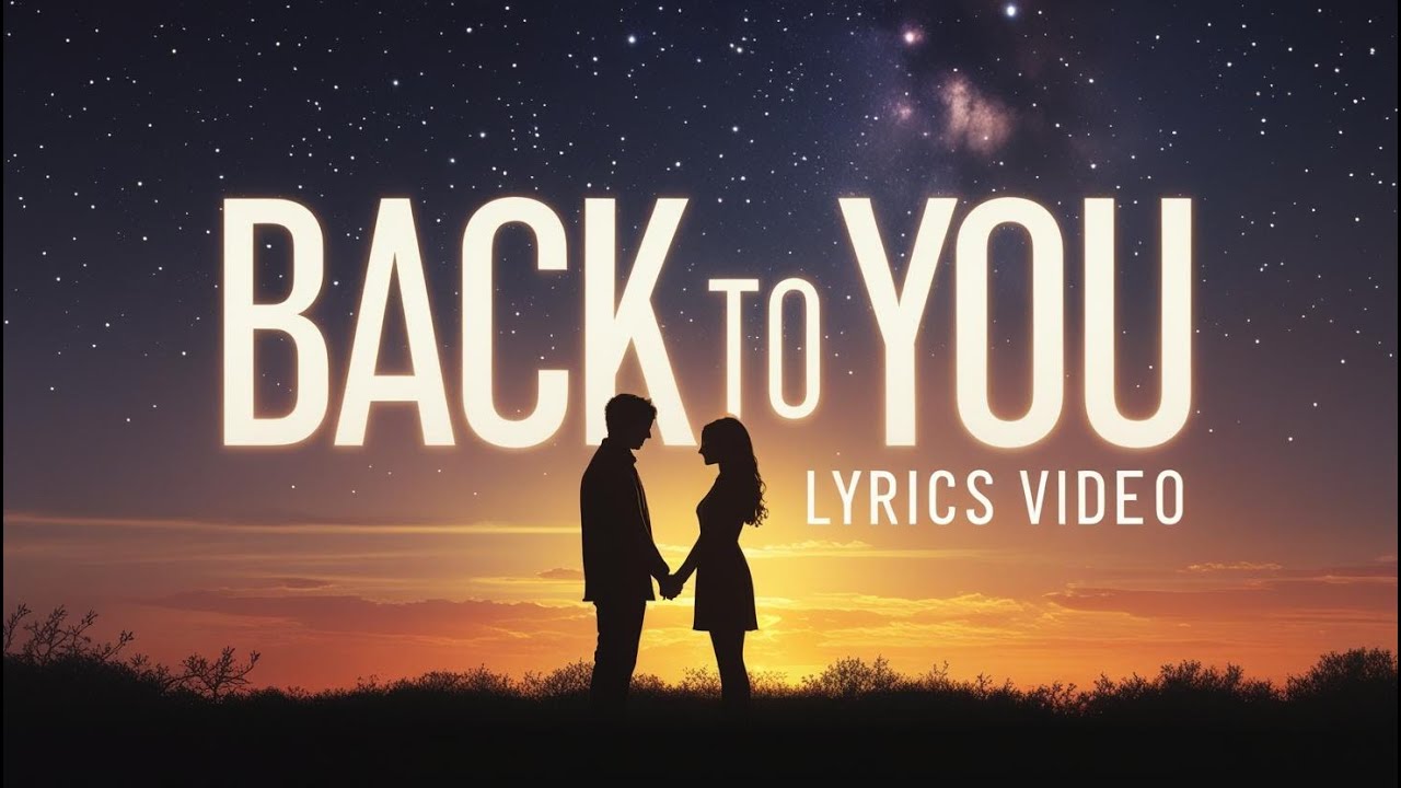Back to You | Heartbreak & Healing Song (Lyrics Video) - YouTube