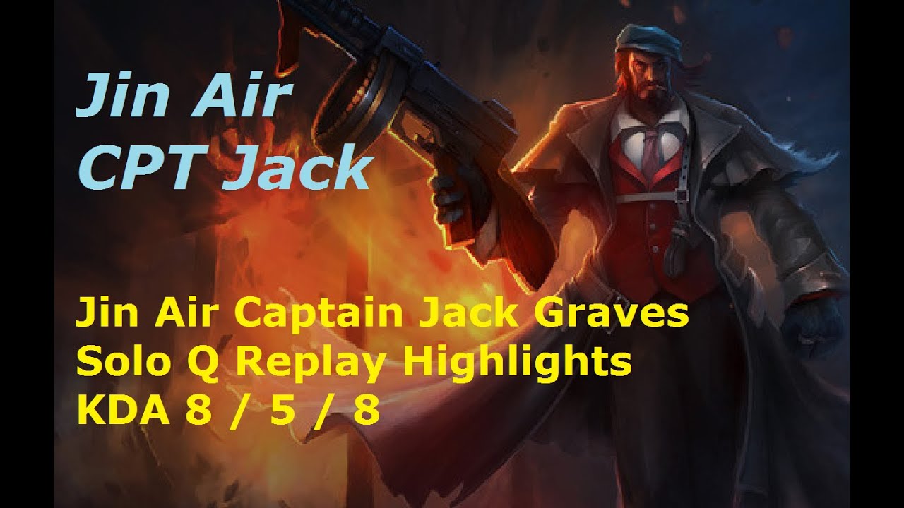 Jin Air Captain Jack Graves Solo Q Replay Highlights LOL - YouTube