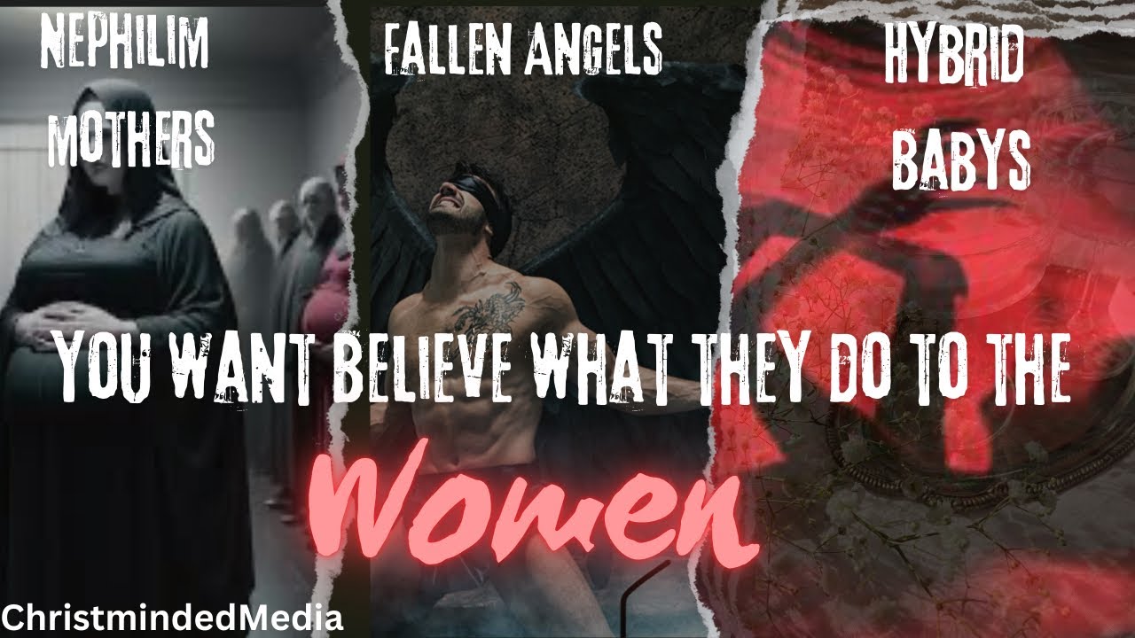 Fallen Angels,Demon Spirits, Nephilim & The Women who Birth Them! - YouTube