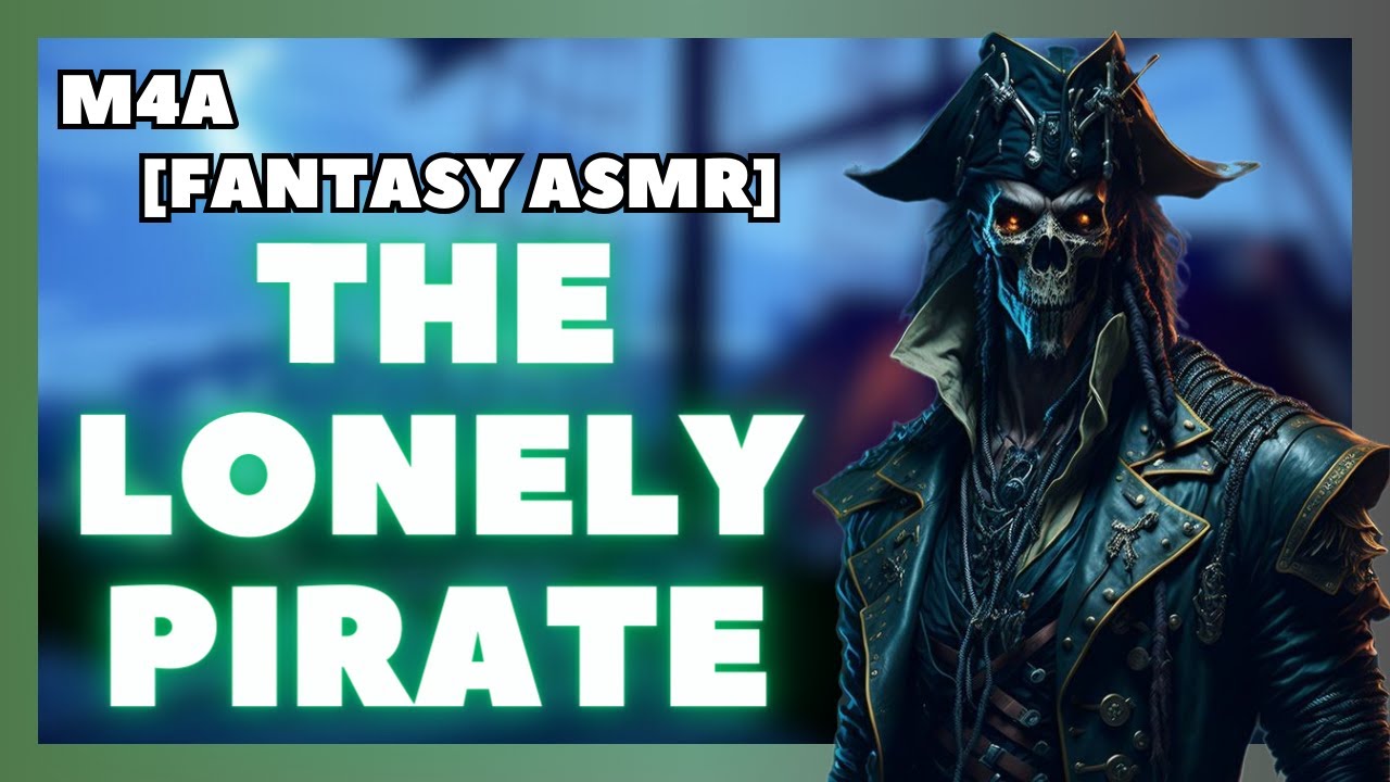 Meeting the Lonely Ghost pirate [ASMR Roleplay] "its been so Lonely ...