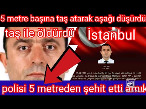 başına taş atılan polis Zafer Mat 5 metre yükseklikten düştü