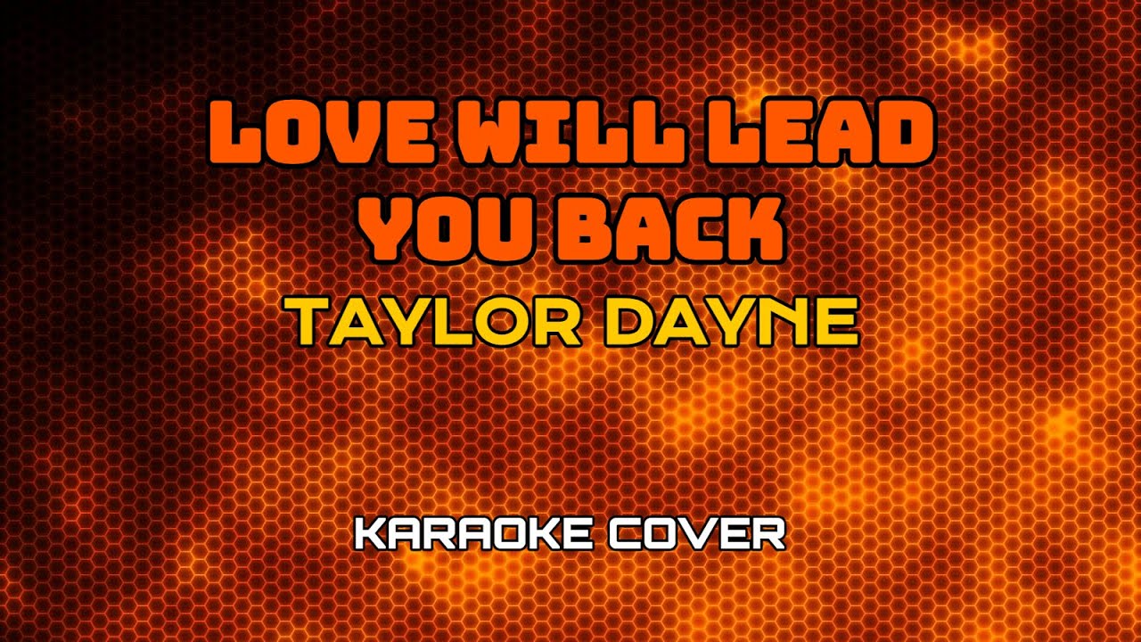3200 - Love Will Lead You Back - Taylor Dayne (Karaoke Cover) - YouTube