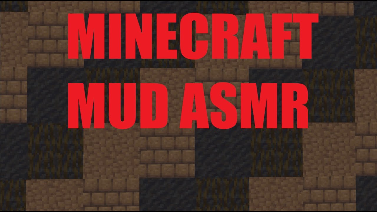 Minecraft Mud ASMR - YouTube