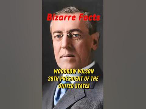 Bizarre Facts about the 28th President Woodrow Wilson 😳 🇺🇸 #history # ...