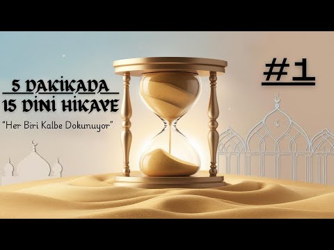 İz Bırakan Kısa Dini Hikayeler | 5 Dakikada 15 Kıssa