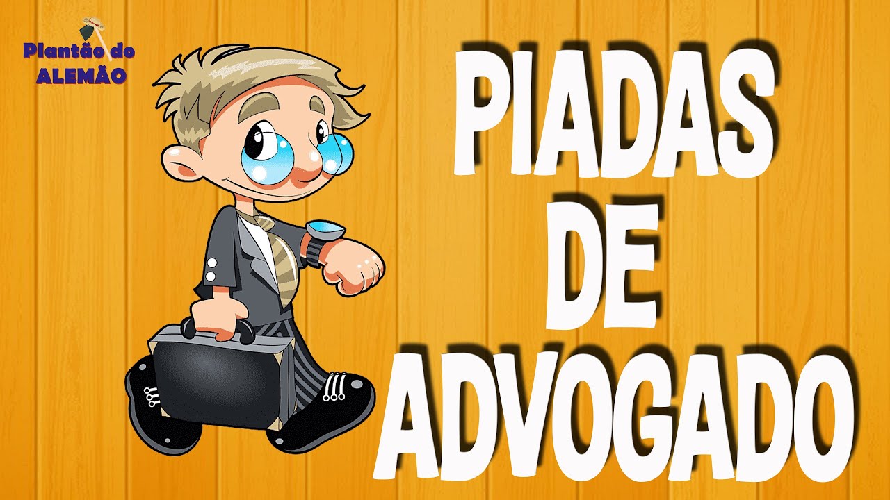 PIADAS DE ADVOGADO É DE MORRER DE RIR Plantão Do Alemão - YouTube