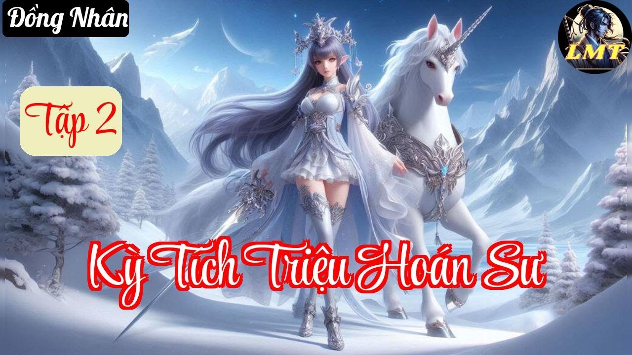 Tập 2 | Kỳ Tích Triệu Hoán Sư - Chương 186-366 - Truyện Đồng Nhân Hay ...