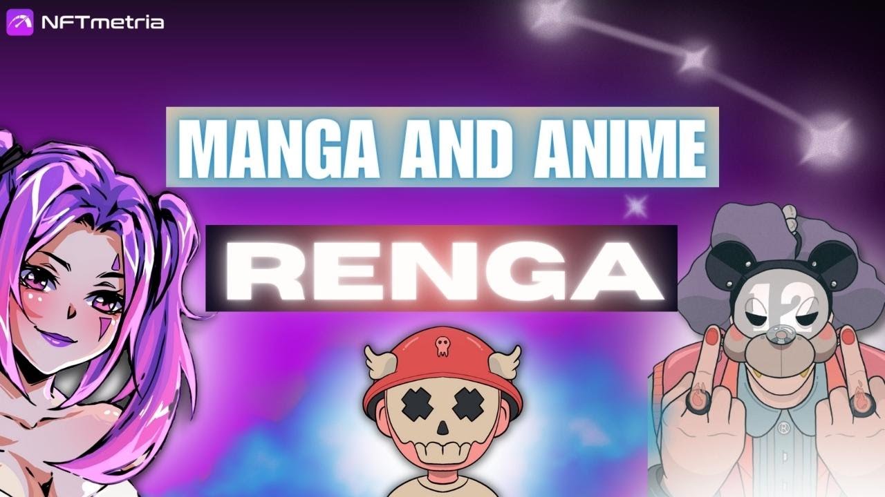 What is the RENGA NFT collection? A bridge between the world of manga ...