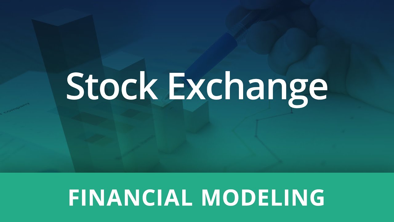 Financial Modeling: Stock Exchange - YouTube