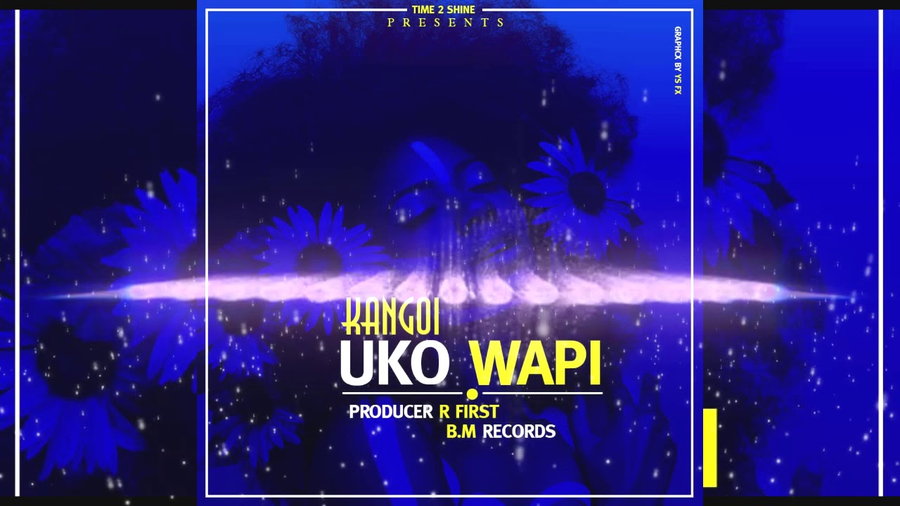 Kangoi Uko Wapi (official music audio) - YouTube