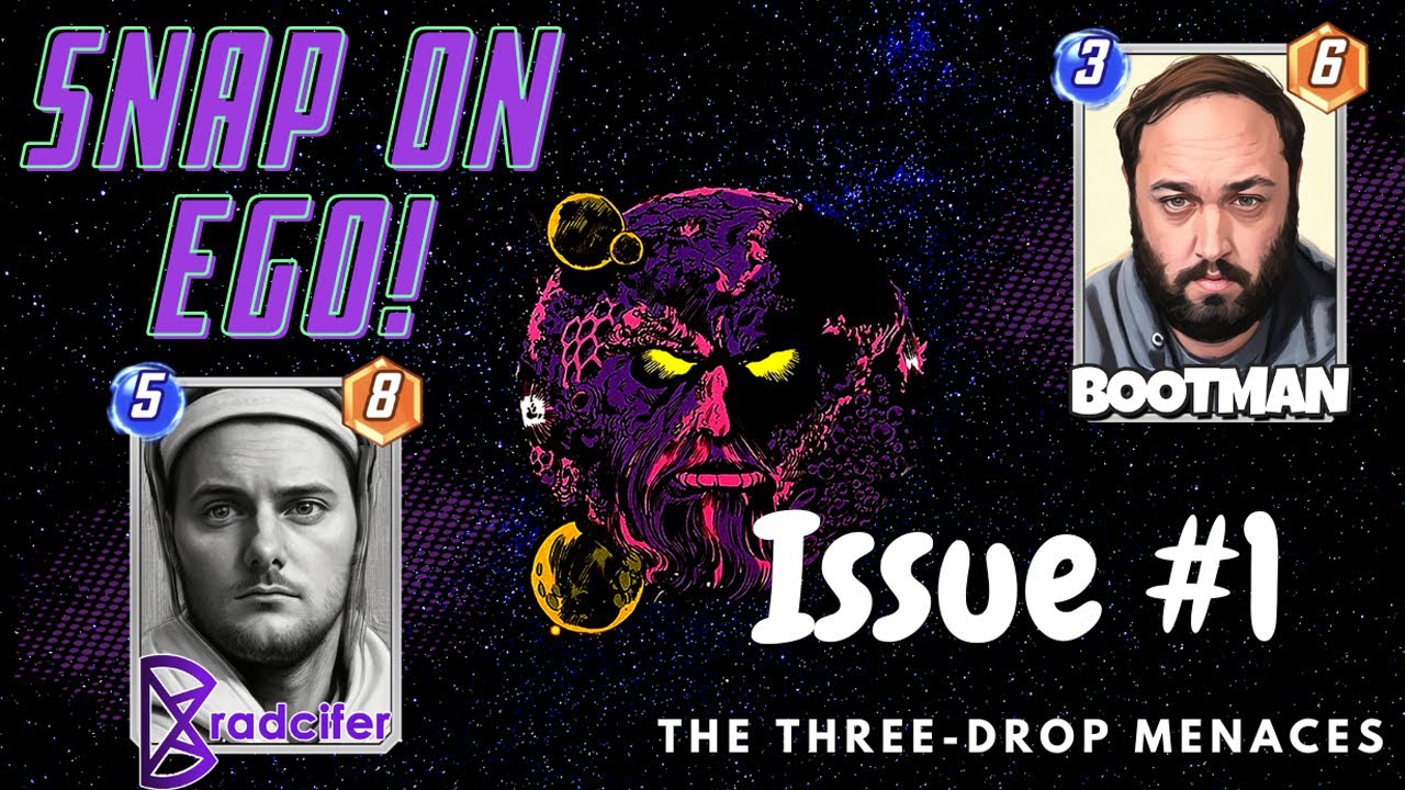OUR NEW MARVEL SNAP PODCAST! - The Three Drop Menaces - Snap on Ego ...