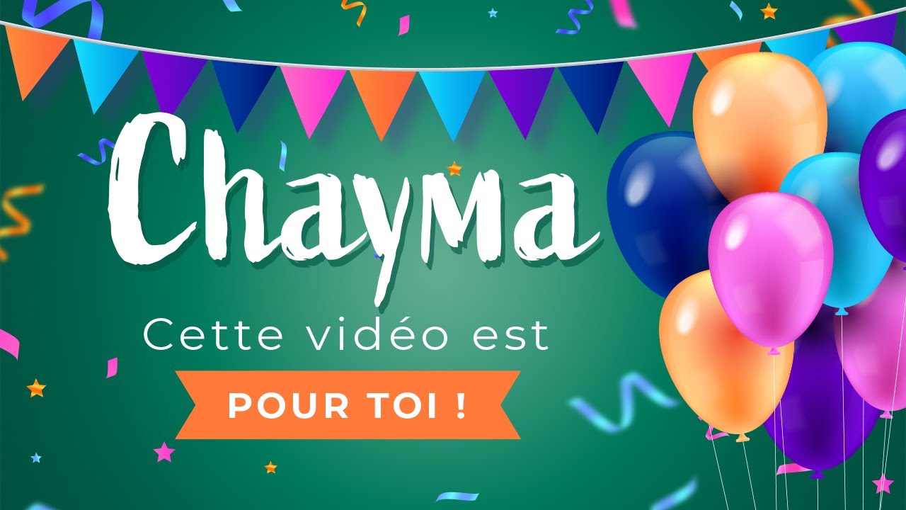 Joyeux anniversaire Chayma ! - YouTube