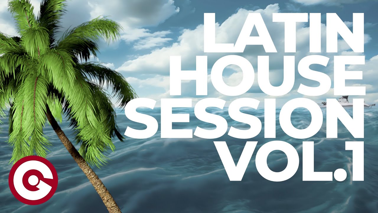 LATIN HOUSE SESSION VOL. 1 🔥 Feel the Rhythm! [1 Hour Mix] - YouTube