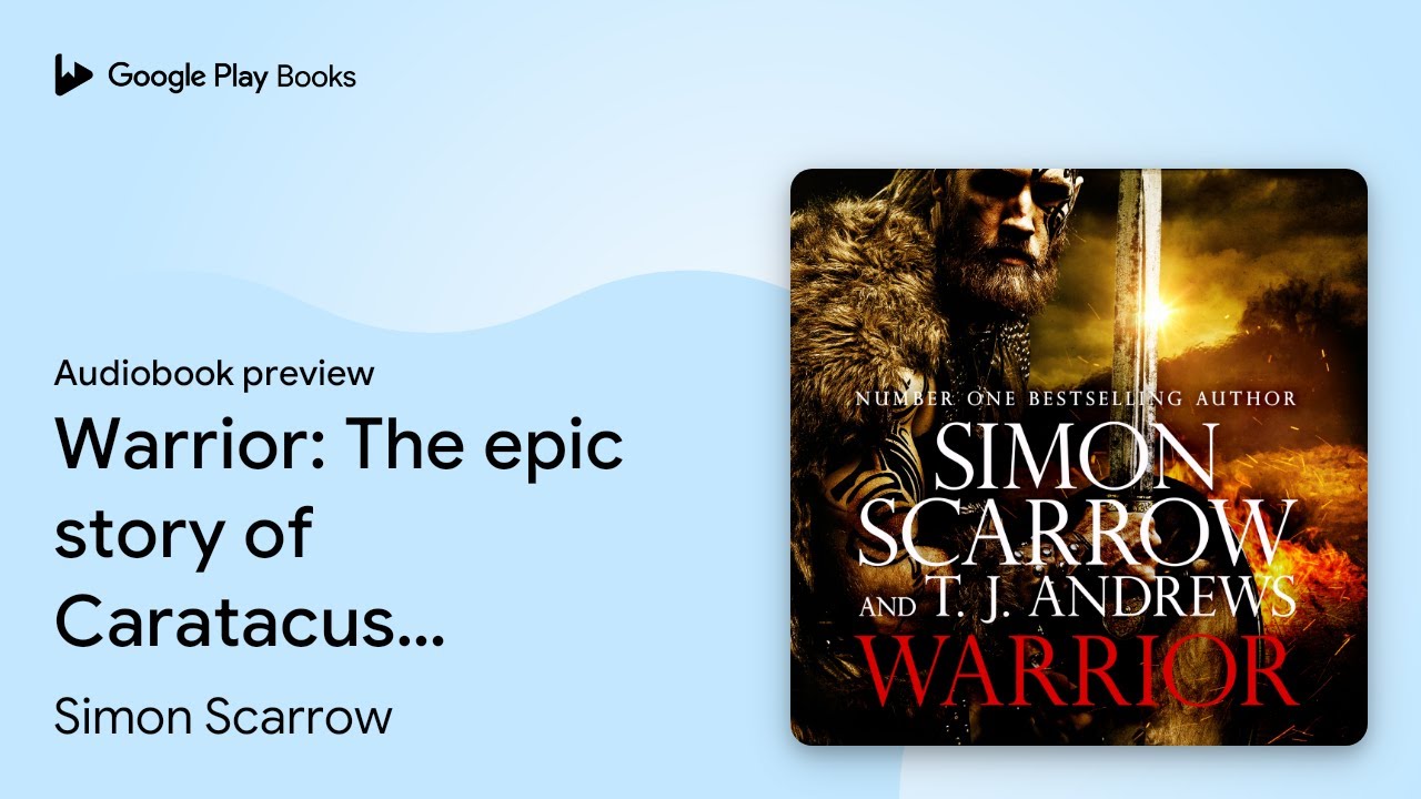 Warrior: The epic story of Caratacus, warrior… by Simon Scarrow · Audiobook preview - YouTube