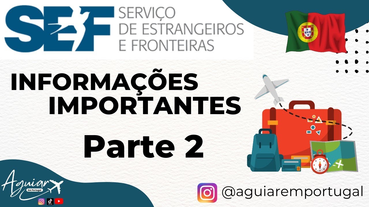 SEF - INFORMAÇÕES IMPORTANTES - Parte 2 - Aguiar em Portugal 🦅 - YouTube