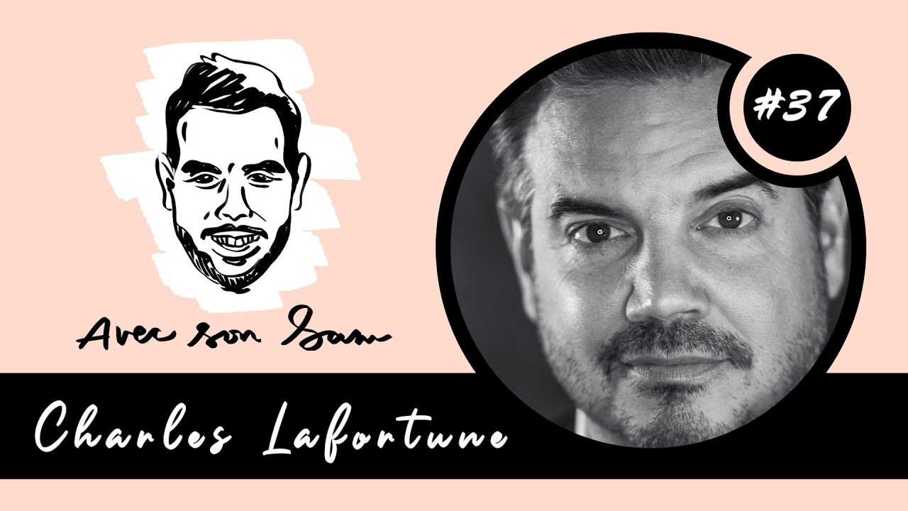 Avec son Sam #37 Charles Lafortune - YouTube