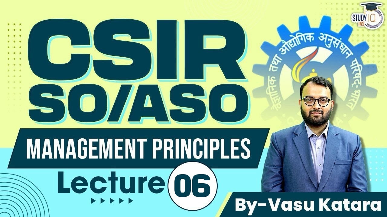 CSIR SO/ASO Exam: Management Principles | Lecture - 6 | StudyIQ IAS ...