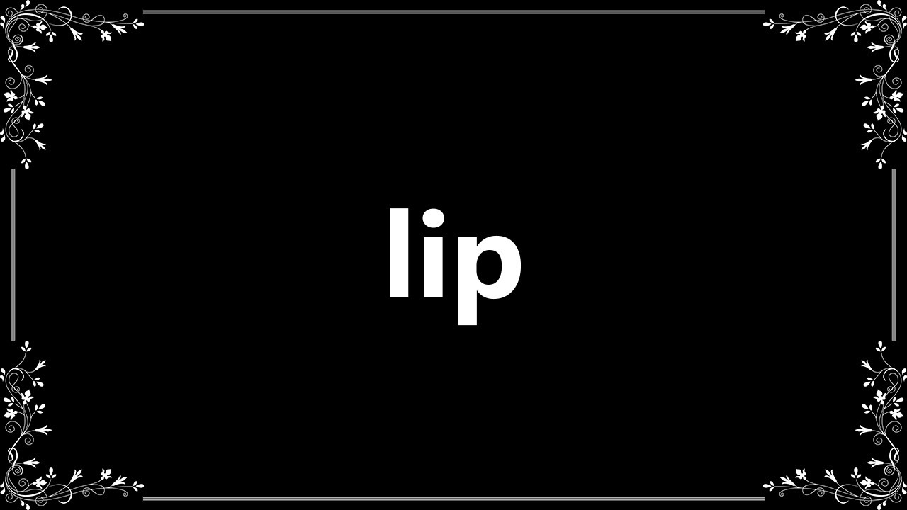 Lip - Meaning and How To Pronounce - YouTube