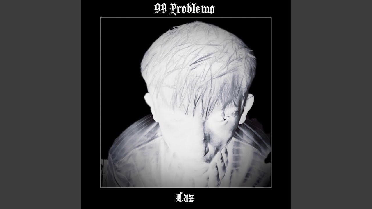 99 Problems - YouTube
